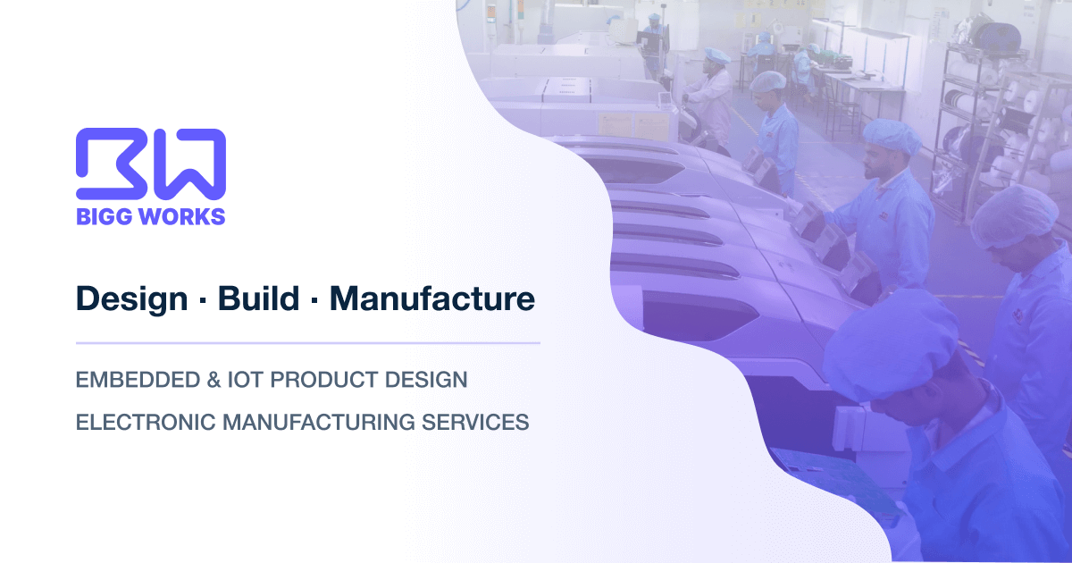 BiggWorks - Product Engineering and EMS Manufacturing Company